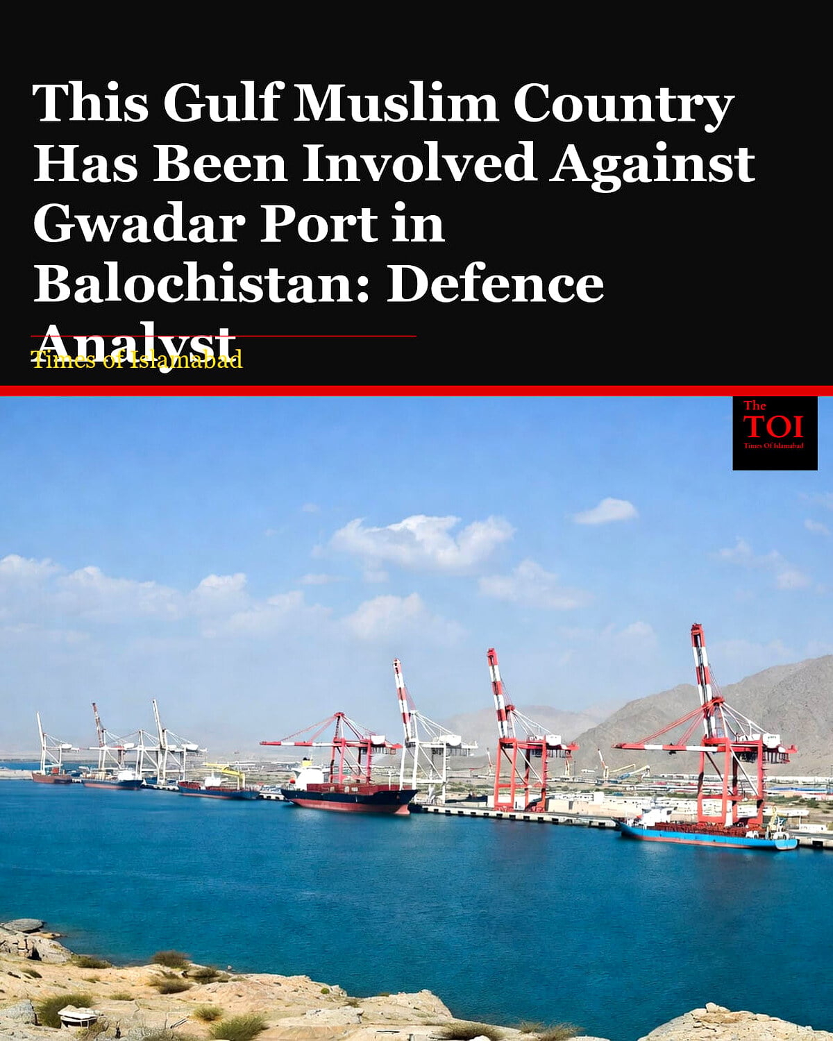 Defence Analyst Reveals UAE Opposition to Gwadar Port Development