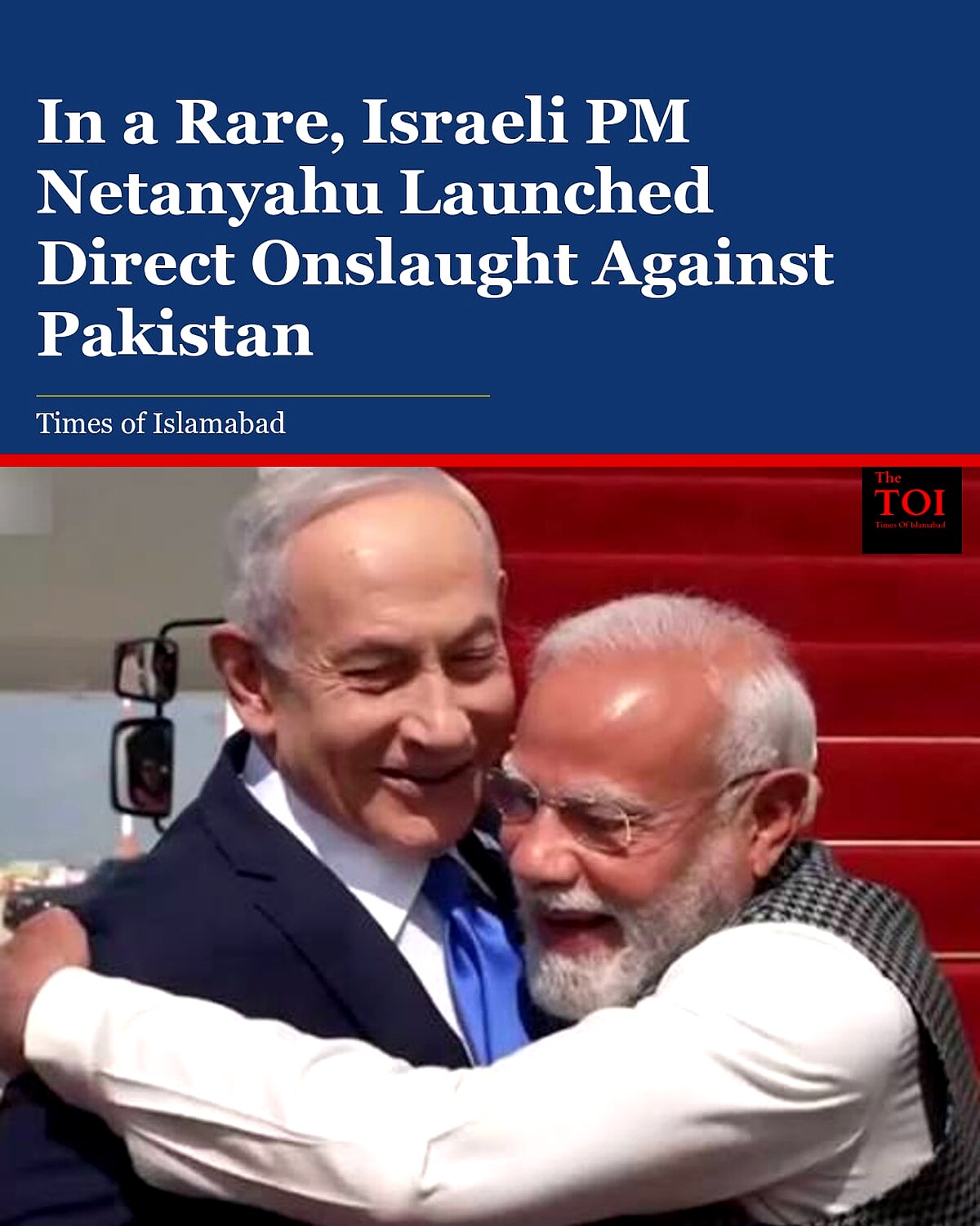 Netanyahu Accuses Pakistan of Undermining US-Israel Alliance