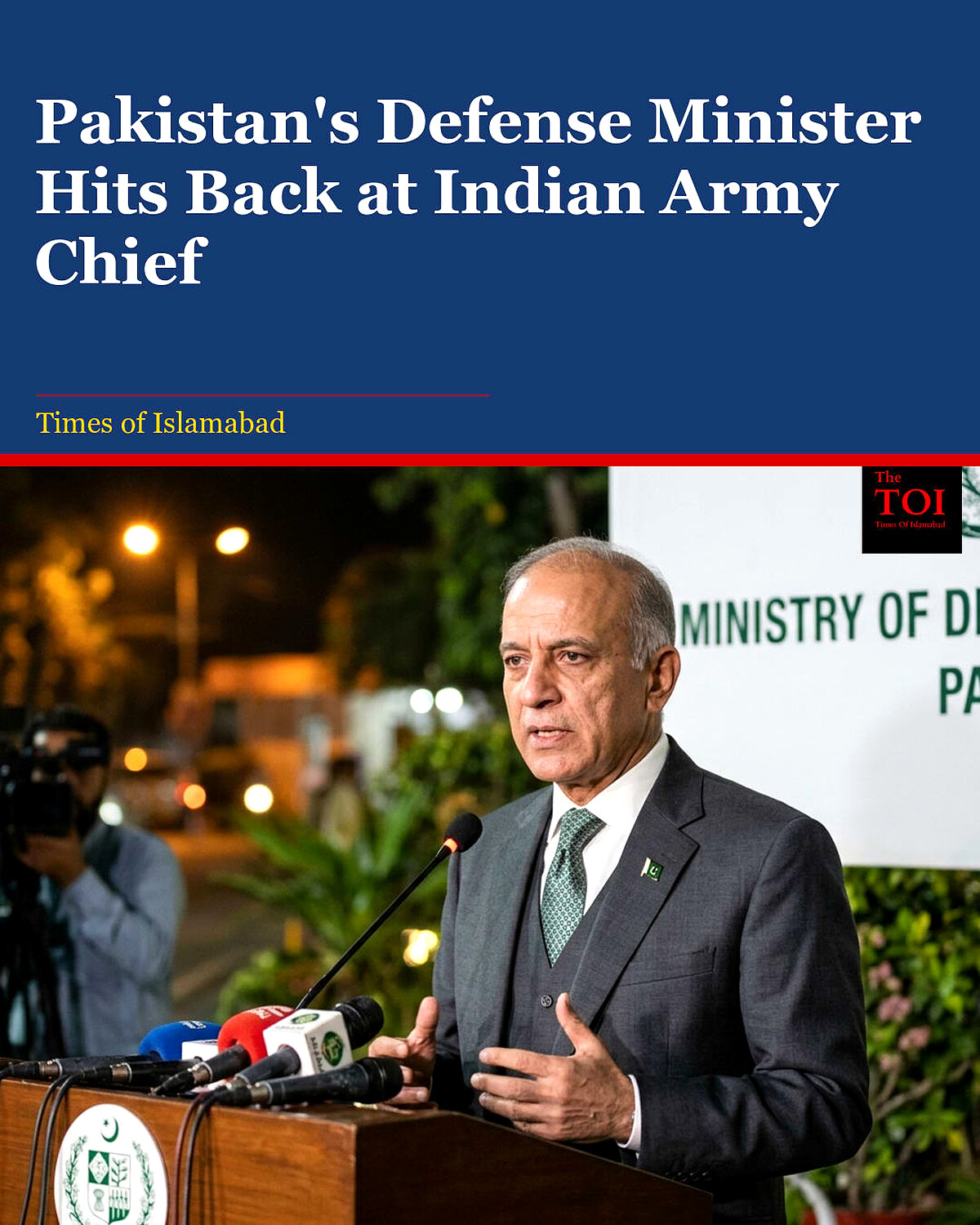 Pakistan Defense Minister Khawaja Asif Rebukes Indian Army Chief's Remarks