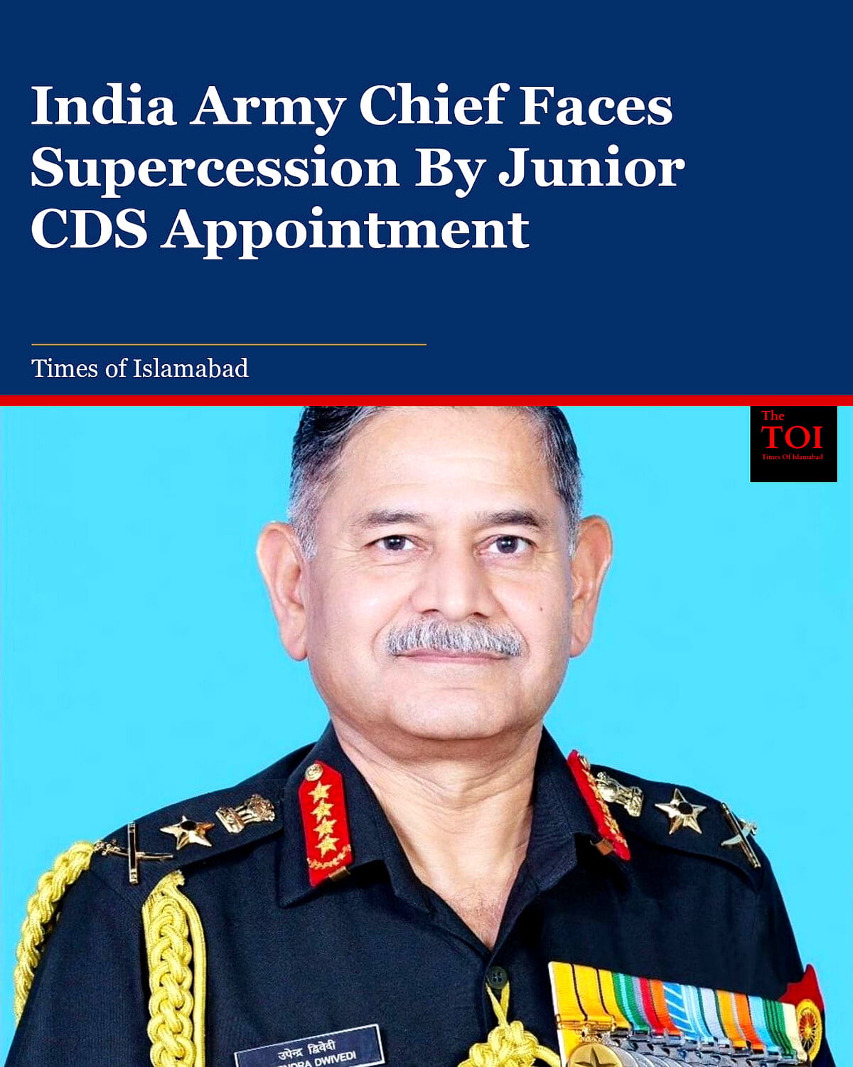 India Army Chief Faces Supercession By Junior CDS Appointment