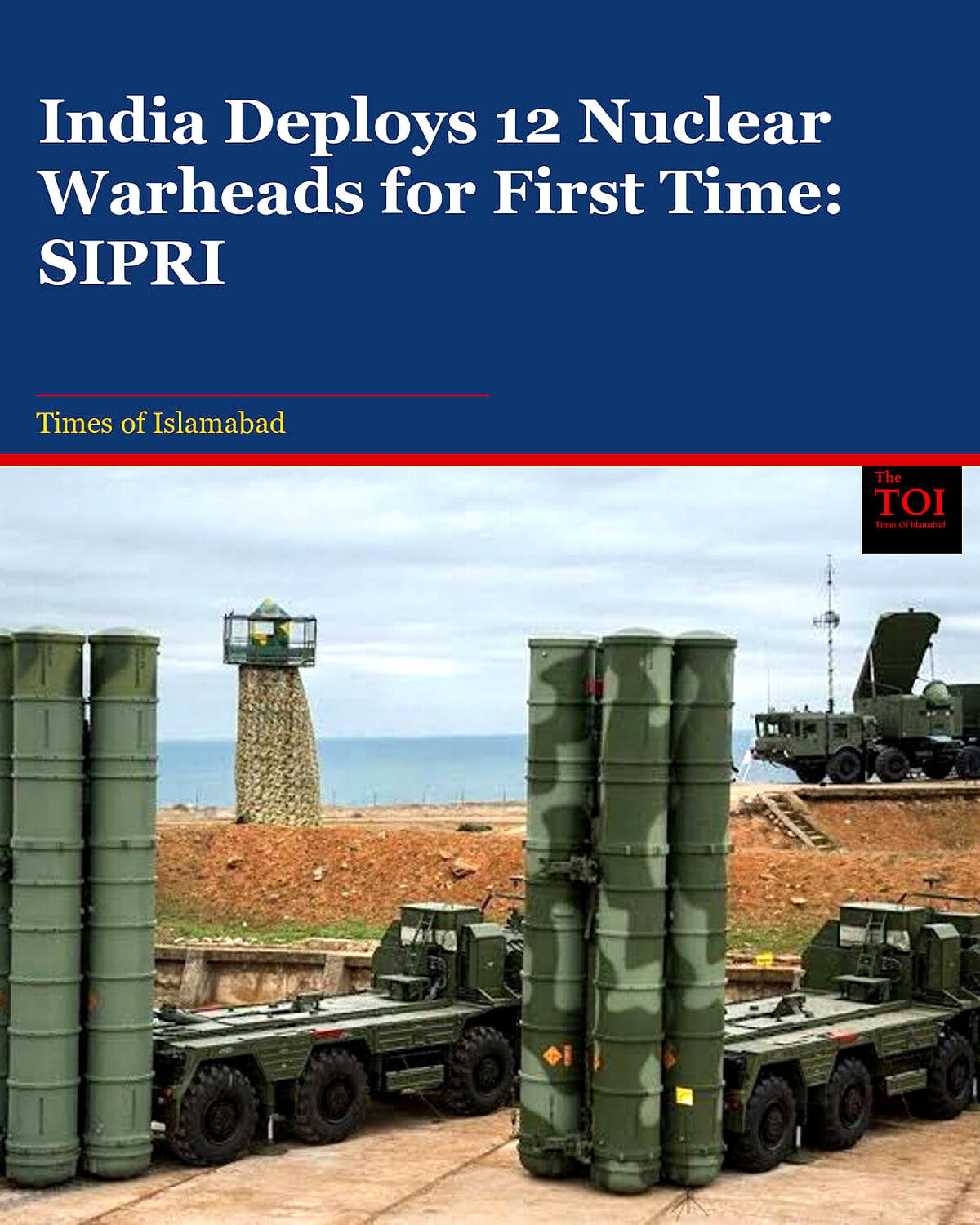 India Deploys 12 Nuclear Warheads in Peacetime Policy Shift: SIPRI Report
