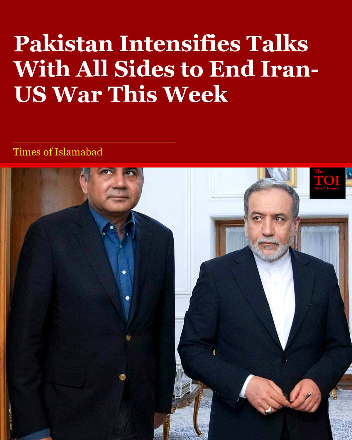 Pakistan Accelerates Diplomatic Push to Broker Iran-US Agreement This Week